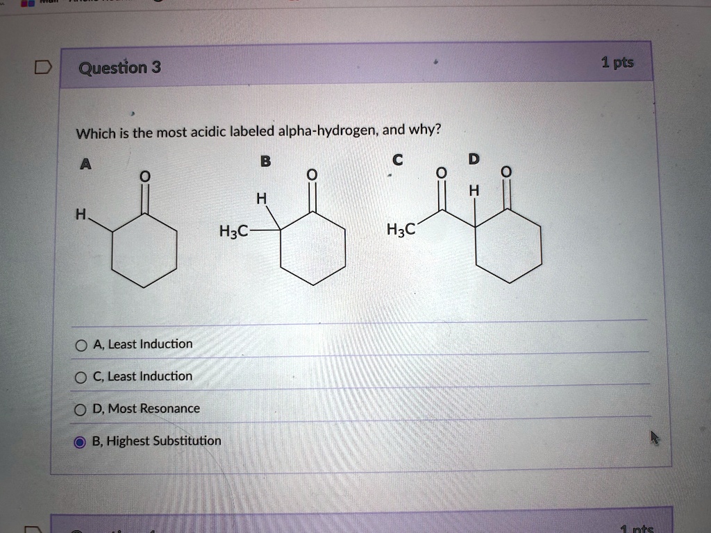 question 3 which is the most acidic labeled alpha hydrogen and why a ...