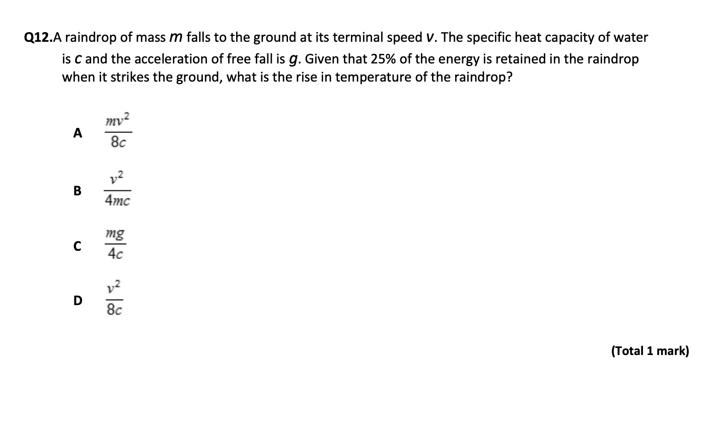 Q12.A raindrop of mass m falls to the ground at its terminal speed v ...