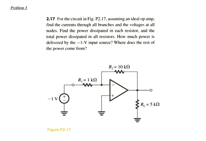 SOLVED: Problem 3 2.17 For the circuit in Fig.P2.17, assuming an ideal op amp, find the currents ...