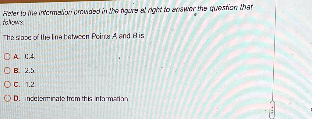 SOLVED: Refer to the information provided in the figure at right to answer the question that ...