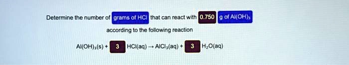determine the number grams of hci that can react with 0750 of aoh according to the following ...