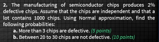 SOLVED: 2. The manufacturing of semiconductor chips produces 2% ...