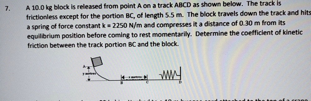 SOLVED: A 10.0 kg block is released from point Alon a track ABCD as shown below. The track Is ...