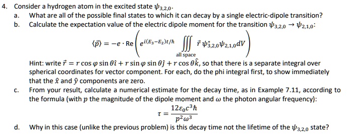 SOLVED: Consider a hydrogen atom in the excited state 3,2,0. a. What ...