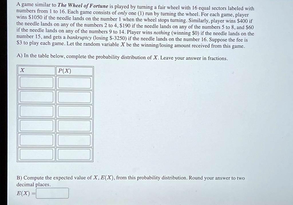 SOLVED: A game similar to The Wheel of Fortune is played by turning a ...