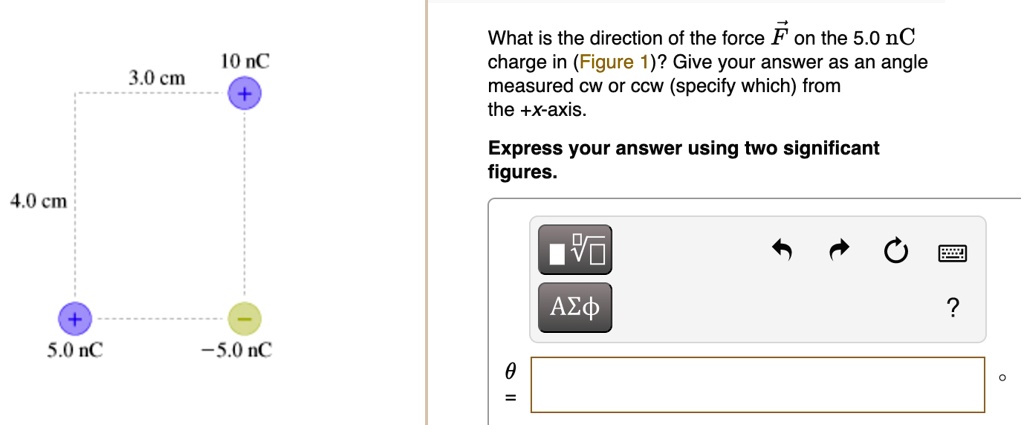 SOLVED: What is the direction of the force F on the 5.0 nC charge in (Figure 1)? Give your ...