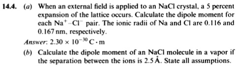 [GET ANSWER] 14.4. (a) When an external field is applied to an NaCl ...