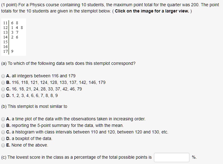 point for physics course containing 10 students the maximum point total for the quarter was 200 ...
