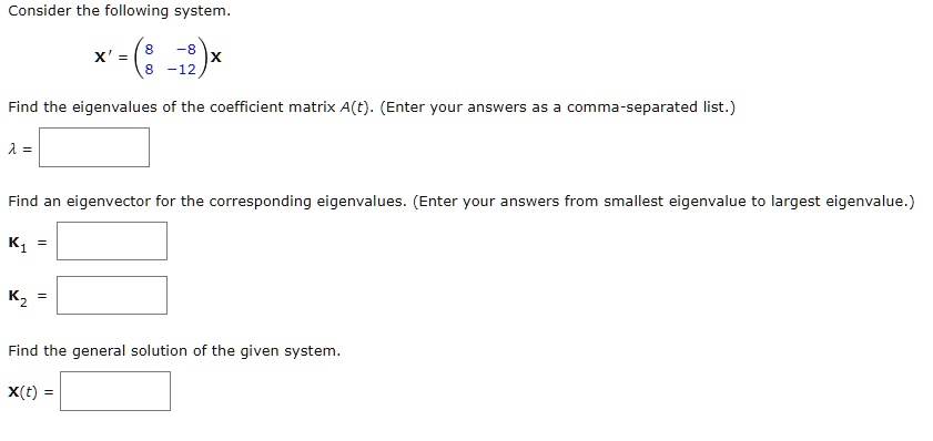 SOLVED: Consider the following system. Find the eigenvalues of the coefficient matrix A(t ...