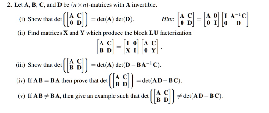 2 let a b c and d be n x n matrices with invertible show that det deta detd hint s 91v9 find ...