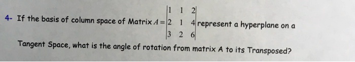if the basis of column space of matrix a represent a hyperplane on ...