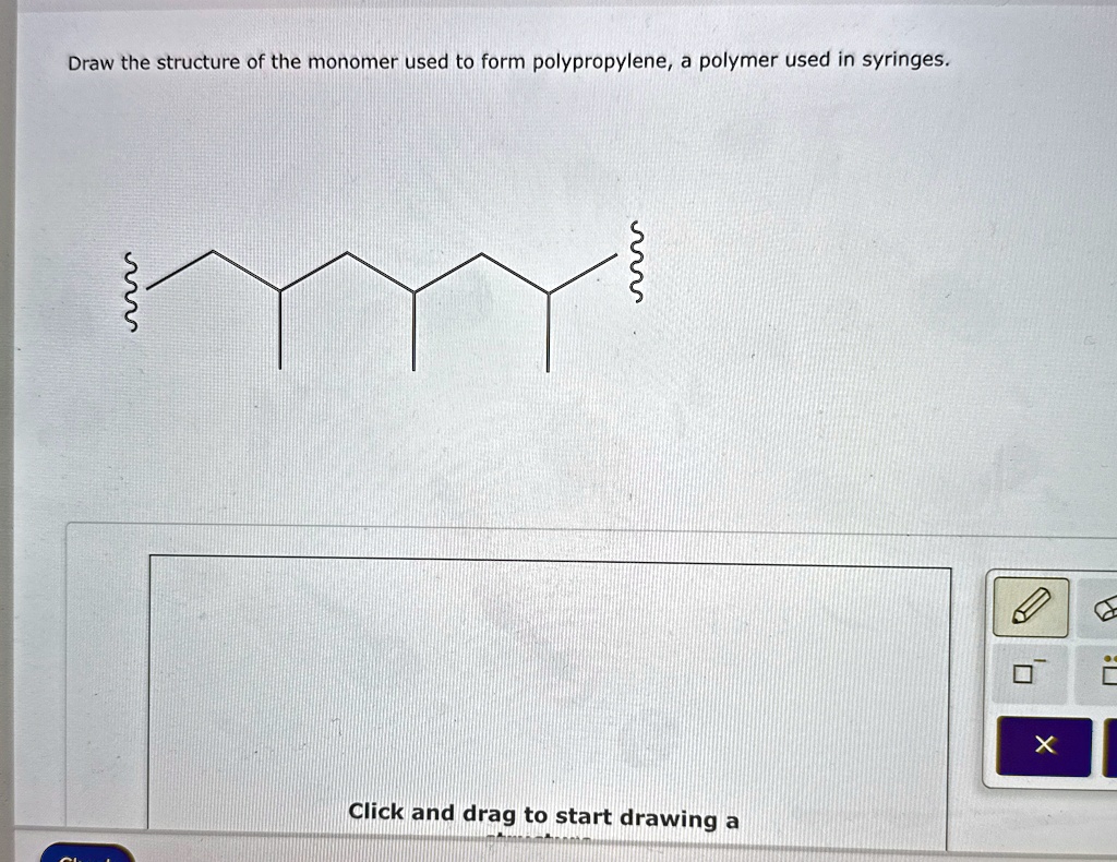 draw the structure of the monomer used to form polypropylene a polymer ...