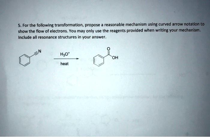 SOLVED: 5. For the following transformation, propose reasonable mechanism using curved arrow ...