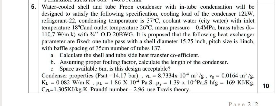 SOLVED: Water-cooled shell and tube Freon condenser with in-tube ...