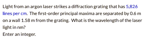 SOLVED: Light from an argon laser strikes diffraction grating that has ...