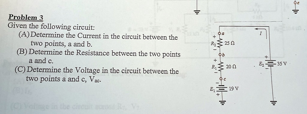 problem 3 given the following circuit a determine the current in the circuit between the two ...