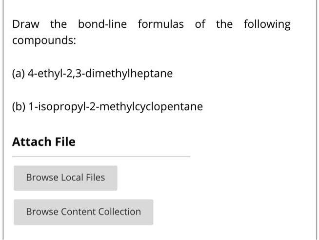 SOLVED: Draw the bond-line formulas of the following compounds: (a) 4-ethyl-2,3-dimethylheptane ...