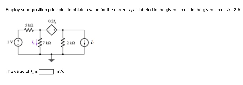 [GET ANSWER] Employ superposition principles to obtain a value for the current Ix as labeled in ...