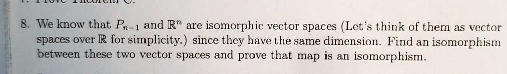 SOLVED:8 We know that Pn-1 and R" are isomorphic vector spaces (Let's ...
