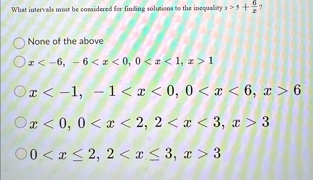 SOLVED: What intervals must be considered for finding solutions to the ...