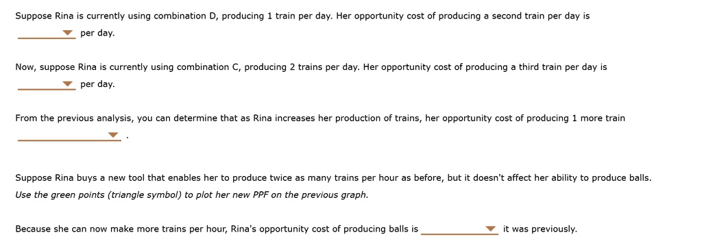 Suppose Rina is currently using combination D, producing 1 train per ...