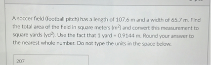 SOLVED: A soccer field (football pitch) has a length of 107.6 m and a ...