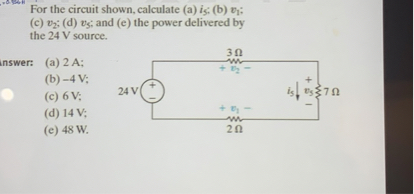 For the circuit shown, calculate (a) i5, (b) v1 : (c) v2; (d) v5; and (e) the power delivered by ...