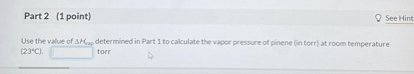 SOLVED: Part 2 (1 point) See Hint Use the value of Δ Hap determined in Part 1 to calculate the ...
