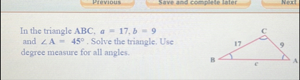 Previous Save and complete later Next In the triangle ABC, a=17, b=9 ...