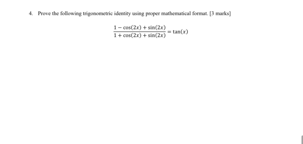4. Prove the following trigonometric identity using proper mathematical format. [3 marks] (1-cos ...