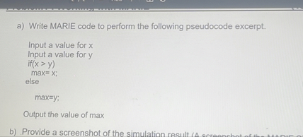 a) Write MARIE code to perform the following pseudocode excerpt. Input ...