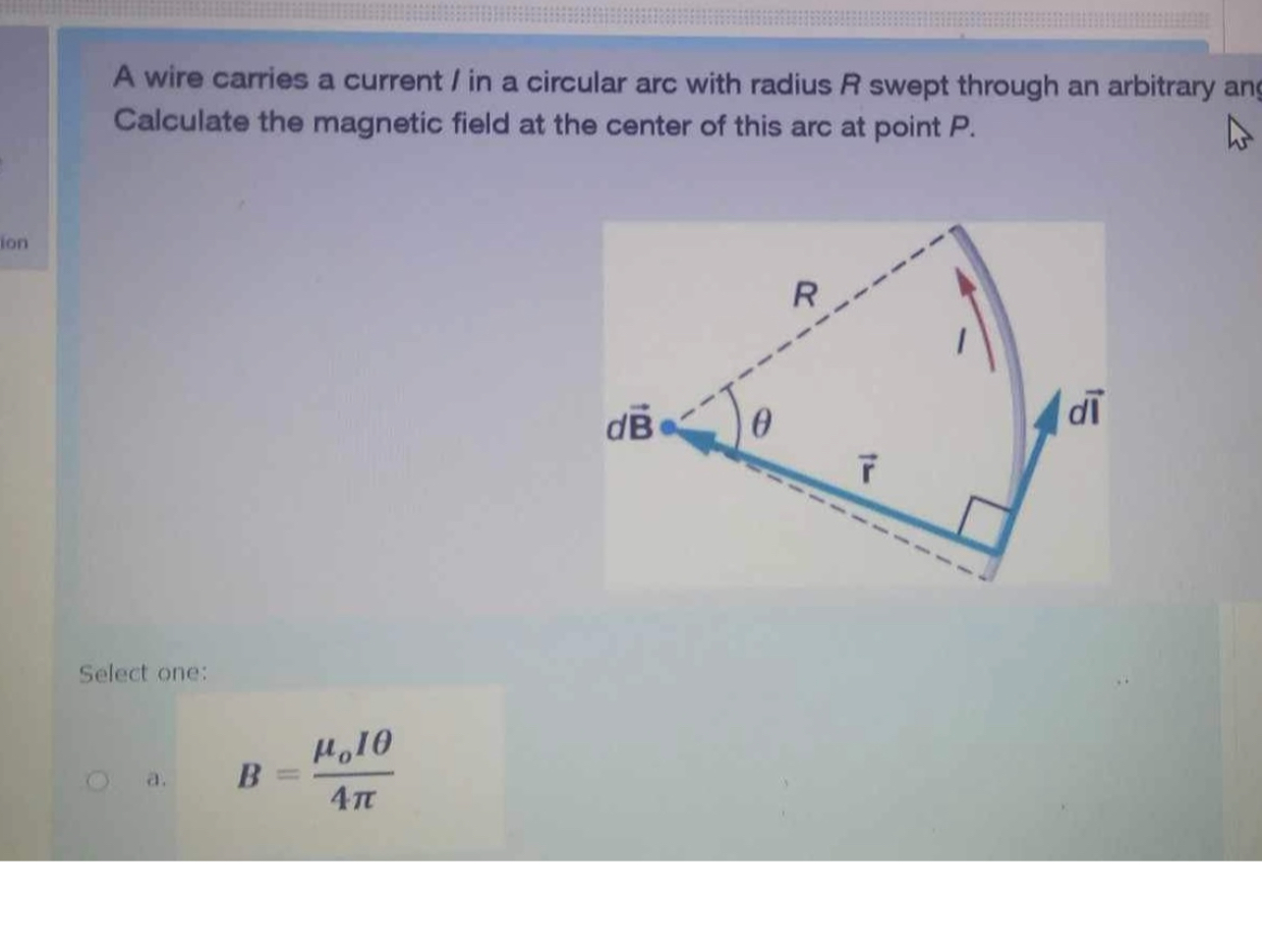 A wire carries a current / in a circular arc with radius R swept through an arbitrary an ...