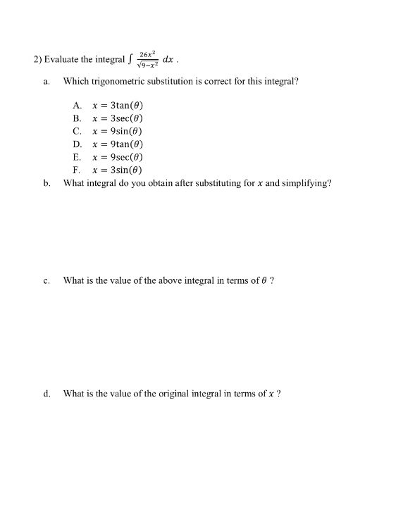 2) Evaluate the integral ∫(26 x^2)/(√(9-x^2)) d x. a. Which ...