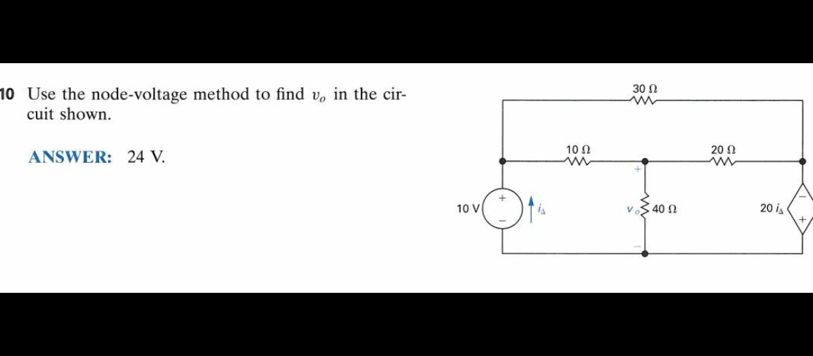 10 Use the node-voltage method to find vo in the circuit shown. ANSWER: 24 V.