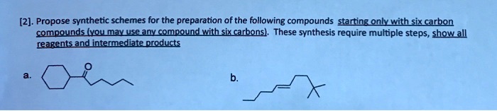 SOLVED: [2]. Propose synthetic schemes for the preparation of the ...