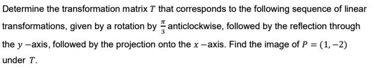 Solved Determine The Transformation Matrix T That Corresponds To The