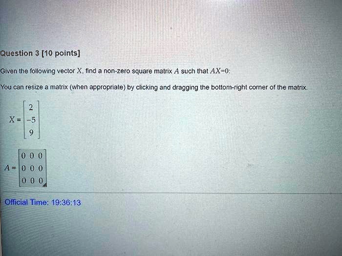 Solved Question 3 10 Points Given The Following Vector X Find Non Zero Square Matrix A Such 