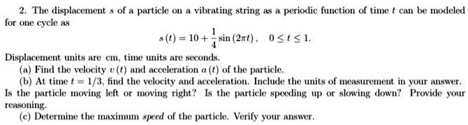 SOLVED: Text: 2: The displacement s of a particle on a vibrating string as a periodic function ...