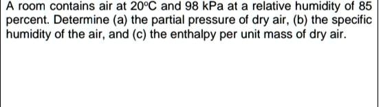 SOLVED: Determine (a) the partial pressure of dry air, (b) the specific ...