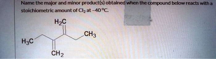 SOLVED: Name the major and minor product(s) obtained when the compound ...