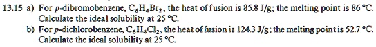 13.15 a) For p-dibromobenzene, C6H4Br2, the heat of fusion is 85.8 J/g ...