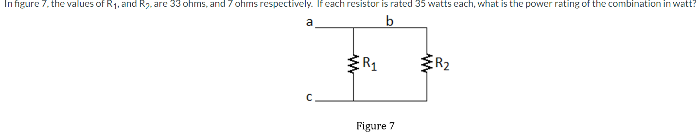 SOLVED: In figure 7 , the values of R1, and R2, are 33 ohms, and 7 ohms ...