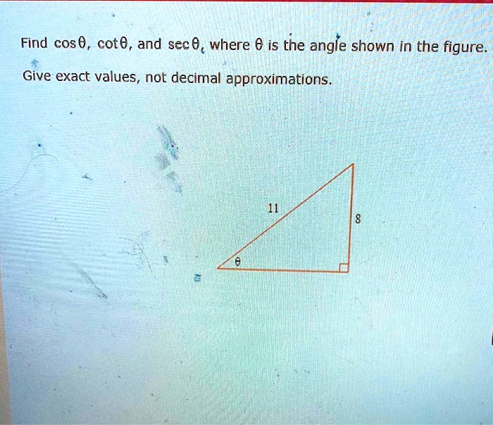 SOLVED:Find cos € , cote and sec8 , where € is the angle shown in the figure: Give exact values ...