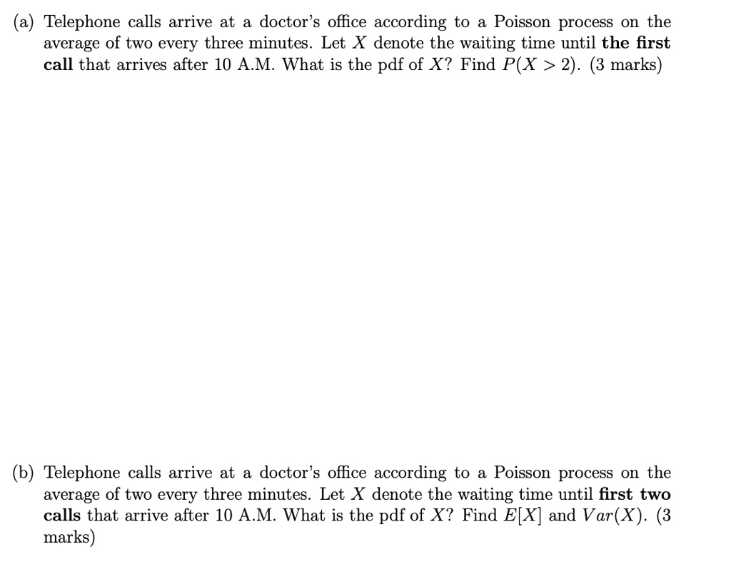 SOLVED: Telephone calls arrive at doctor's office according to Poisson process on the average f ...