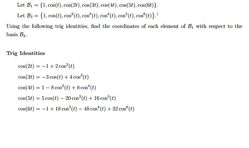 SOLVED: Let B = 1, cos(t), cos(2t), cos(3t), cos(4t), cos(5t), cos(6t) Let Bz = 1, cos(t), cosÂ² ...