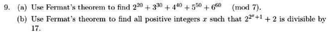 9a use fermats theorem to find 220330440550660 mod7 b use fermats ...
