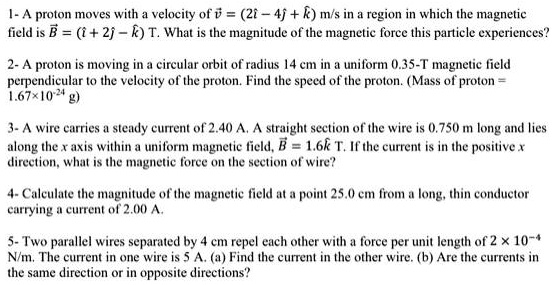 SOLVED: please answer correctly with more detail 1-A proton moves with a velocity of =2i-4+km/s ...