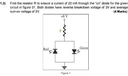 1.3) Find the resistor R to ensure a current of 20 mA through the "on ...