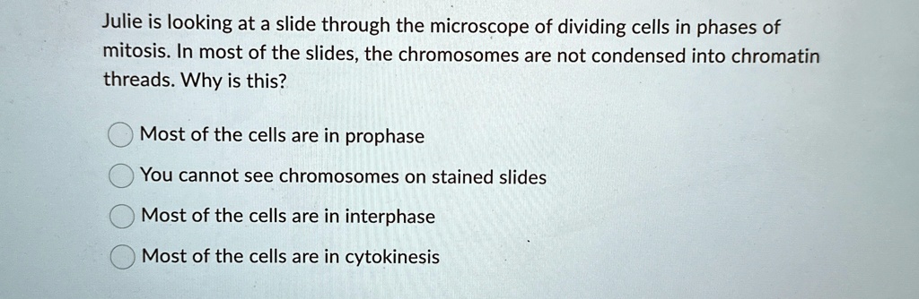 [GET ANSWER] julie is looking at a slide through the microscope of ...
