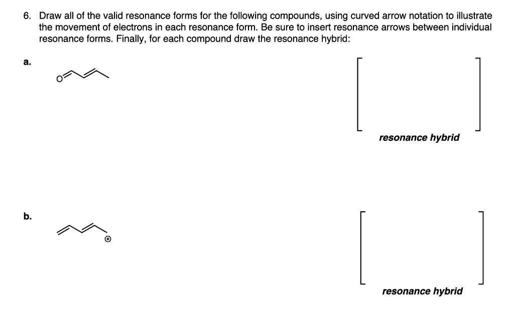 SOLVED:Draw all of the valid resonance forms for the following compounds; using curved arrow ...